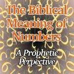 Biblical Meaning of Numbers – Fathers Heart Ministry